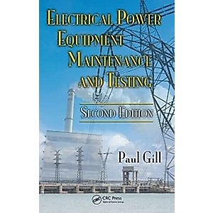 Electrical Power Equipment Maintenance and Testing (Power Engineering, 32)