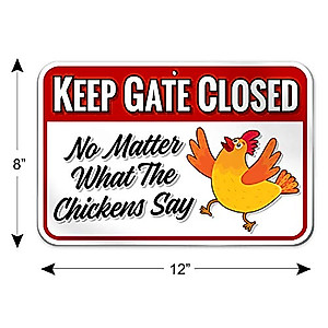 Bigtime Signs Keep Gate Closed - No Matter What The Chicken Say | PVC Chicken Decor 9x12''-Christmas Chicken Yard Decorations Chicken Coop Accessories-Chicken Gifts for Chicken Lovers