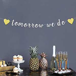 Tomorrow We Do Bunting Banner Party Supplies for Rehearsal Brunch Dinner Engagement Wedding Bridal Shower Party Photo Prop Sign Decorations