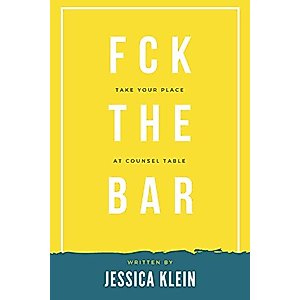 Fck The Bar: Take Your Place at Counsel Table