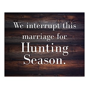 We Interrupt This Marriage for Hunting - Funny Wall Art, This Country Rustic w/Replica Wood Design Wall Art Print Is For Home Decor, Lodge Decor, Man Cave Decor Cabin Decor, Hunters, Unframed - 10x8