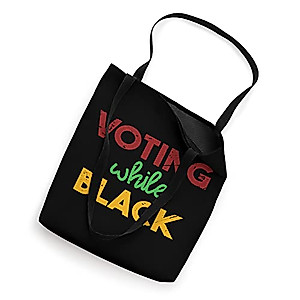 Voting While Black Funny Black Voters Equality Voting Right Tote Bag