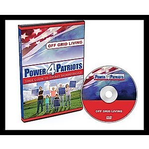 Off Grid Living: Power 4 Patriots (Your Guide to Energy Independence)