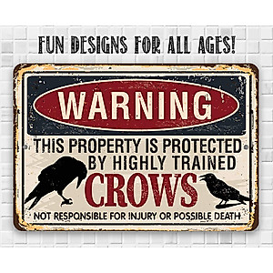 Metal Sign - Warning Property Crows - Durable Metal Sign - Use Indoor/Outdoor - Funny Field, Open Land with Crops or Pasture Sign and Decor Under $20 (8" x 12")