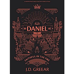 Daniel - Men's Bible Study Book with Video Access: Faithful in the Fire