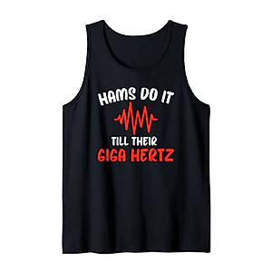 Amateur Radio Funny Design, Hams do it till their gigahertz Tank Top