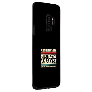 Galaxy S9 Retired GIS Data Analyst Not My Problem Anymore Case