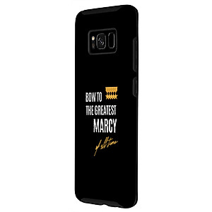 Galaxy S8 Bow To The Greatest Marcy Of All Time First Given Name Case