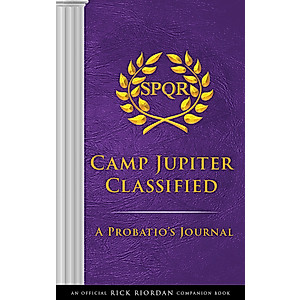 The Trials of Apollo: Camp Jupiter Classified-An Official Rick Riordan Companion Book: A Probatio's Journal