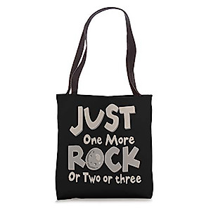 Geologist Gift Geology T-Shirt Just One More Rock I Promise Tote Bag