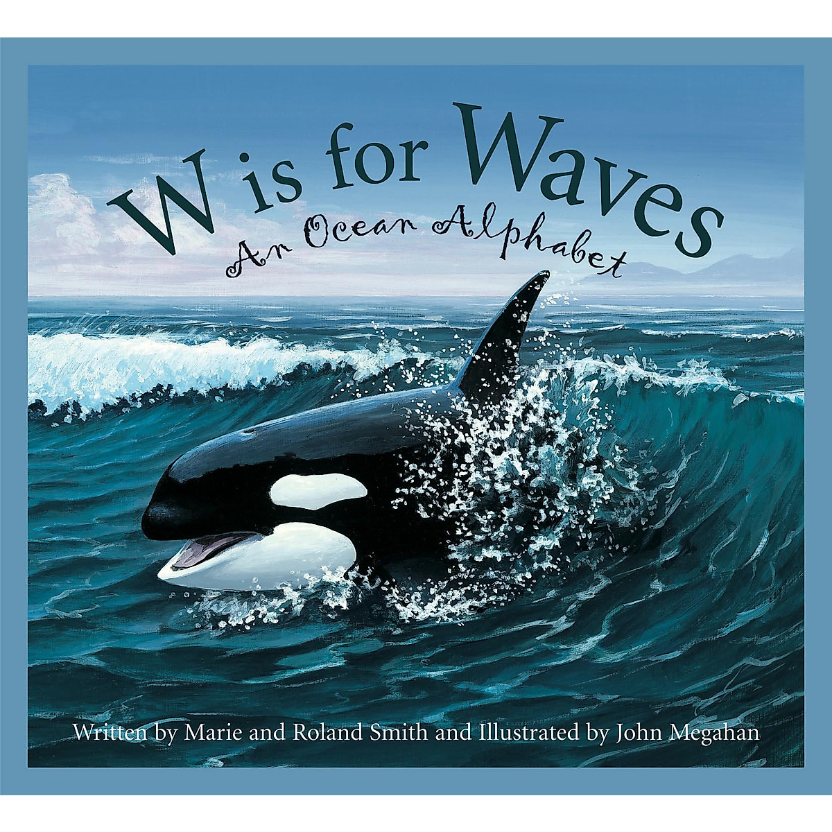 W is for Waves: An Ocean Alphabet (Science Alphabet)