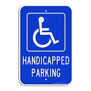 Handicap Parking Sign, with Picture of Wheelchair Sign, 18 x 12 Inches Engineer Grade Reflective Sheeting Rust Free Aluminum, Weather Resistant, Waterproof, Durable Ink, Easy to Mount