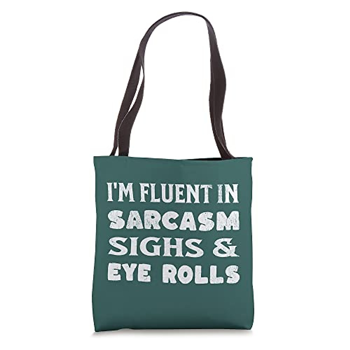 I'm fluent in sarcasm sighs and eye rolls Funny Sarcastic Tote Bag