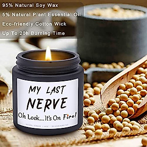My Last Nerve Candle - Funny Gifts for Women, Birthday Gifts for Best Friend, Unique Mother's Day Christmas Valentines Day Gifts for Her, Mom, Sister, BFF, Girlfriend, Coworker, Boss