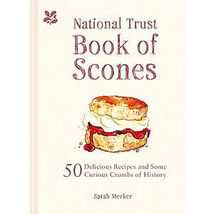The National Trust Book of Scones: 50 Delicious Recipes and Some Curious Crumbs of History