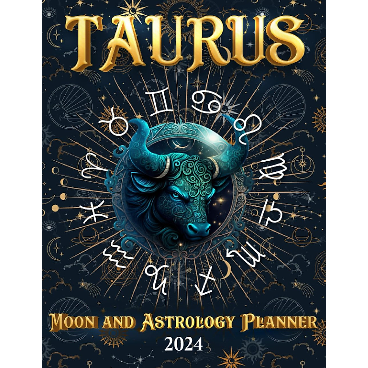 Taurus Moon & Astrology Planner 2024: Embrace Lunar Energies and Astrological Insights for a Year of Prosperity and Grounded Growth