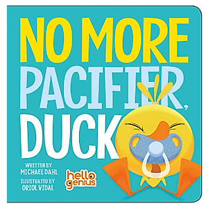No More Pacifier, Duck (Hello Genius)