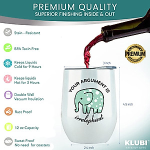KLUBI Elephant Gifts Your Argument is Irrelephant - White Glitter Tumbler/Mug for Wine, Coffee and All Drinks - Funny Gifts for Her, Him, Lovers, Women, Stuff, Decor