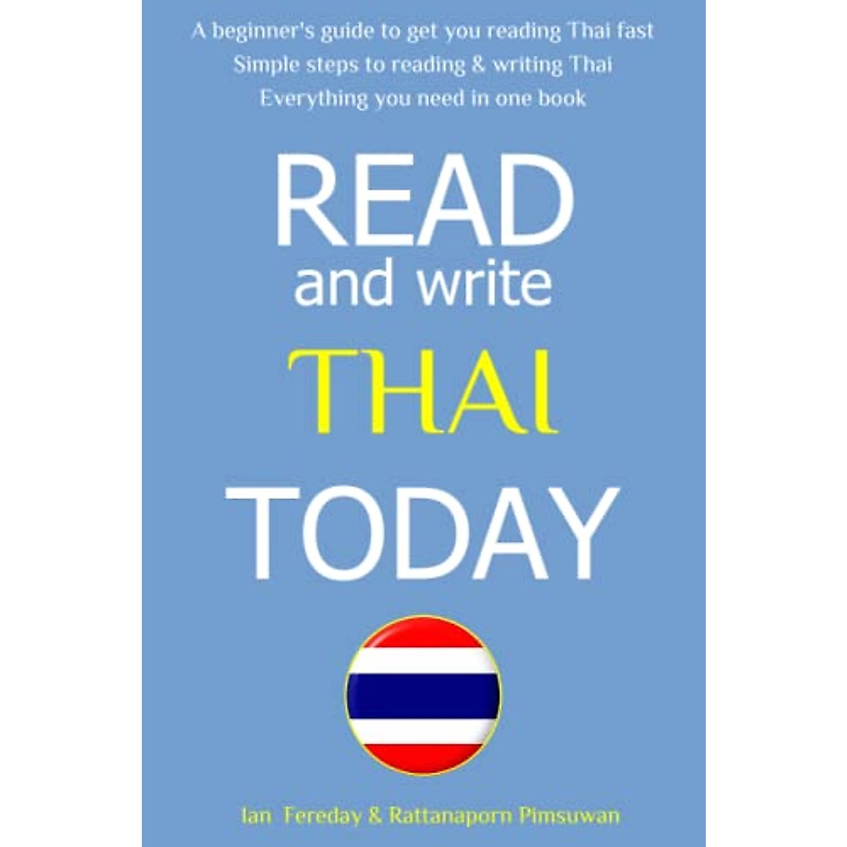 Read & Write Thai Today: The Easiest and Quickest Method to Learn to Read Thai