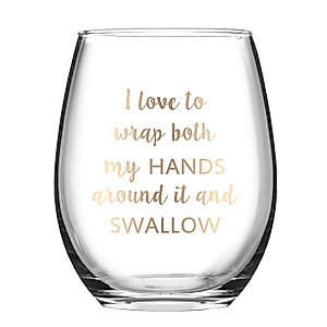 Bachelorette Wine Glass for Women, I Love to Wrap Both My Hands around It and Swallow Funny Stemless Wine Glass for Women Good Friend Wife, 15 Oz