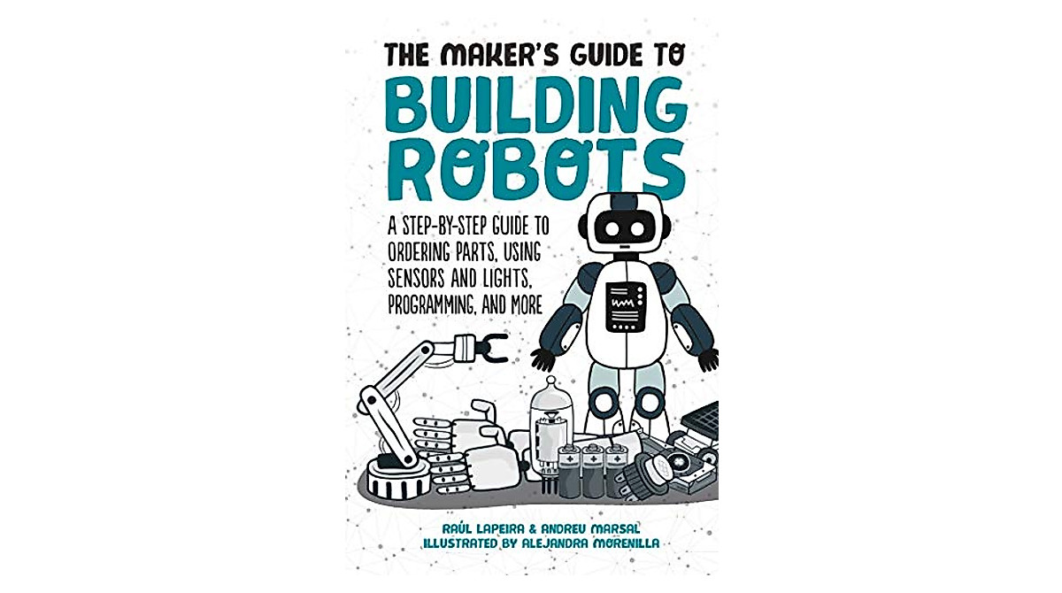 Build Your Own Robots: The Complete Step-by-Step Guide