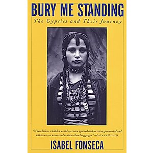 Bury Me Standing: The Gypsies and Their Journey