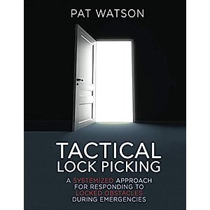 Tactical Lock Picking: A Systemized Approach for Responding to Locked Obstacles During Emergencies