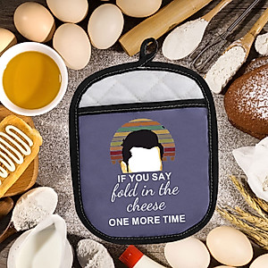 WZMPA Funny TV Show Pot Holder Comedy TV Show Fans Gift If You Say Fold in The Cheese One More Time Kitchen Glove for BBQ Baking Grilling (Fold Cheese Holder)