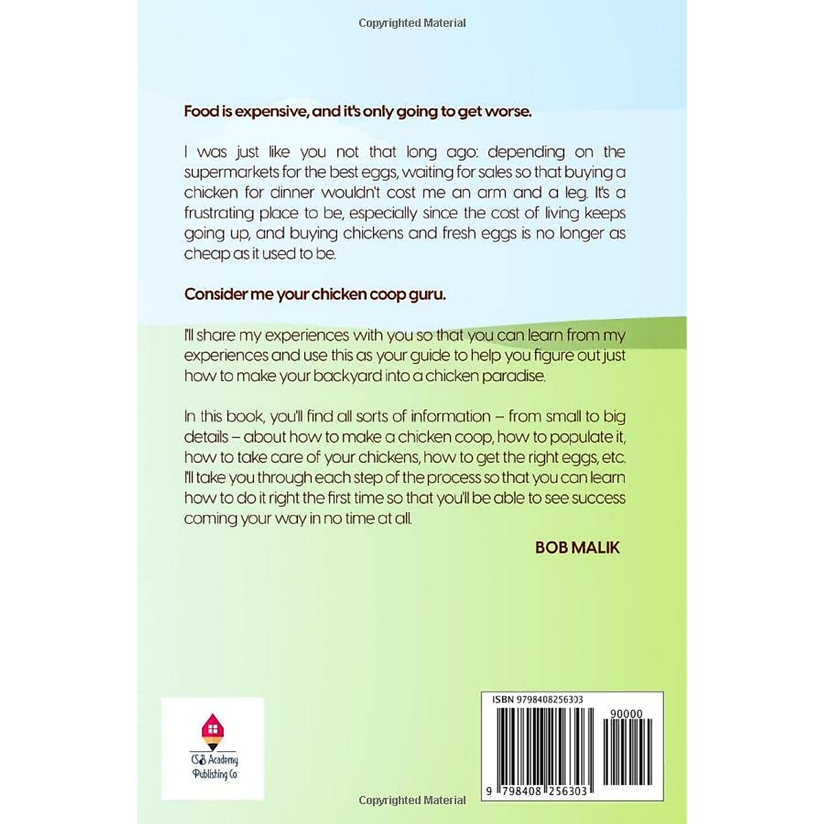 Bob's Guide to Raising Chickens: The Complete Beginner's Guide to Raising and Caring for Chickens, Chicks, Hens, Roosters for Fresh, Organic Eggs & Meat