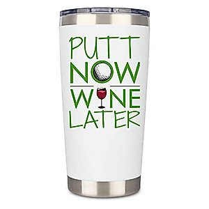 JENVIO Golf Gifts for Women | Putt Now Wine Later | Stainless Steel Wine/Coffee Tumbler | Funny Female Valentines Themed Stuff for Golfing Golfers (White, 20 Ounce)