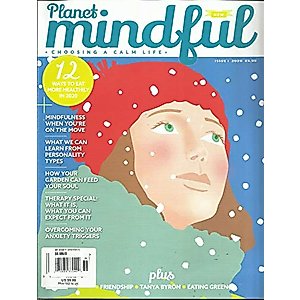 PLANET MINDFUL MAGAZINE, CHOOSING A CALM LIFE ISSUE, 2020 ISSUE, 01 PRINTED UK