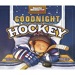 Goodnight Hockey (Sports Illustrated Kids Bedtime Books)