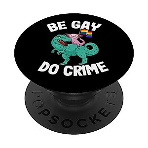 Axolotl Riding Dinosaur Pride Flag Be Gay Do Crime PopSockets Standard PopGrip