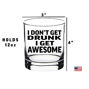 Funny I Don't Get Drunk I Get Awesome Old Fashioned Whiskey Glass Drinking Cup Gift For Him Men Dad Grandpa
