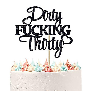 Dirty F*cking Thirty Cake Topper, Thirty AF, Happy 30th Birthday/Anniversary Party Decoration Supplies Black Glitter.