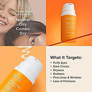 Paula's Choice C5 Super Boost Eye Cream with 5% Vitamin C, Hyaluronic Acid & Peptides, for Puffy Eyes, Dark Circles, Fine Lines & Crow’s Feet, 0.5 Fl Oz 