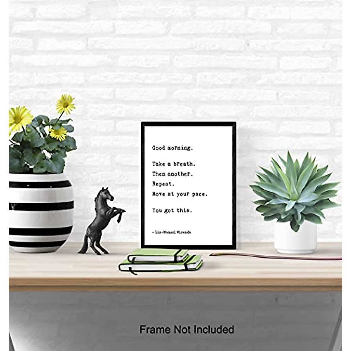 Motivational Lin Manuel Miranda Wall Art & Decor - Positive Inspirational Quote Home Decoration - Encouragement Print for Bedroom, Bathroom, Living Room - Gift for Women, Men, Teens - Uplifting Saying