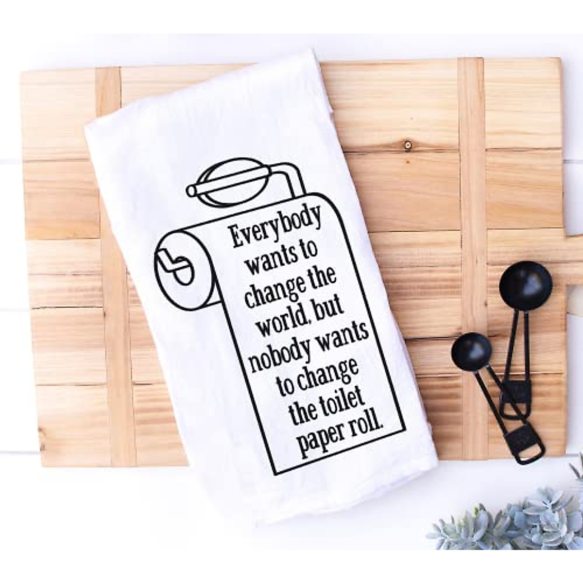 Handmade Funny Kitchen Towel - Change the Toilet Paper Roll - 100% Cotton Funny Flour Sack Hand Towel for Kitchen - 28x28 Inch Bathroom Towel - Perfect for Housewarming-Holiday-Birthday Gift