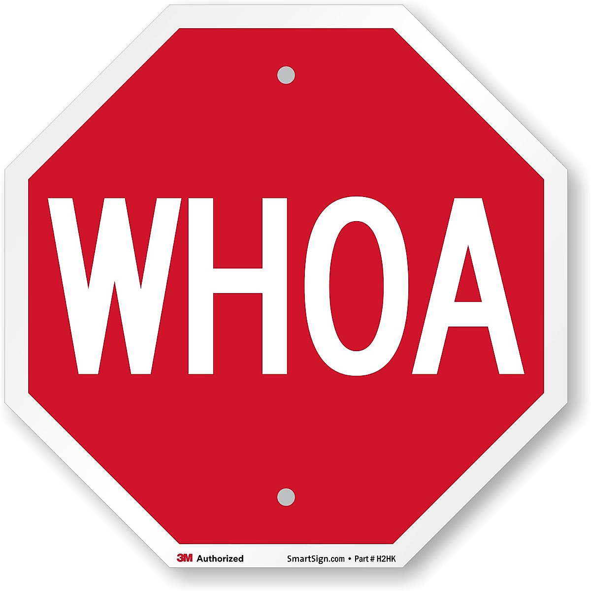 SmartSign 12 inch “WHOA” Novelty/Funny Metal Sign, STOP-Shape, 63 mil Aluminum, 3M Laminated Engineer Grade Reflective Material, Red and White, Made in USA