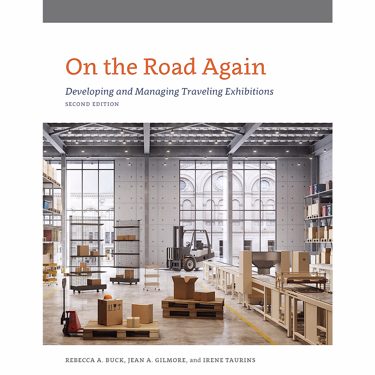 On the Road Again: Developing and Managing Traveling Exhibitions (American Alliance of Museums)