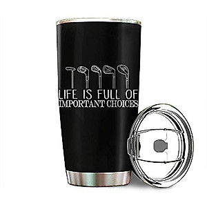 Golf Life Is Full Of Important Choices Funny Golf Lovers Stainless Steel Tumbler 20oz & 30oz Travel Mug