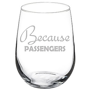 MIP Wine Glass Goblet Because Passengers Flight Attendant Gift, Airline Flight Crew Gift, Bus Driver Ride Share Taxi Driver Gift (17 oz Stemless)