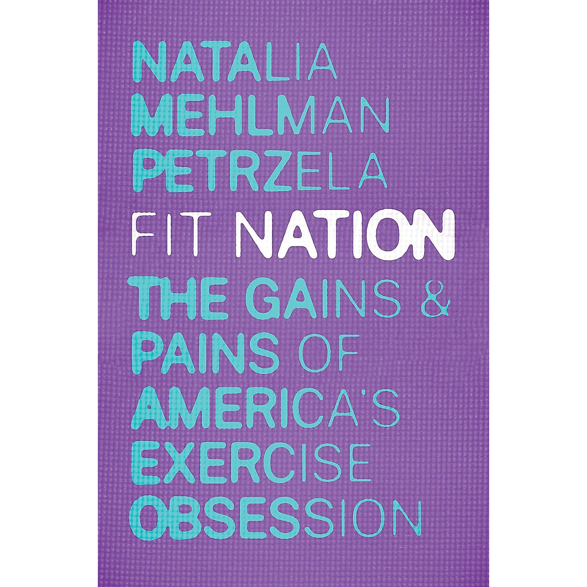 Fit Nation: The Gains and Pains of America's Exercise Obsession