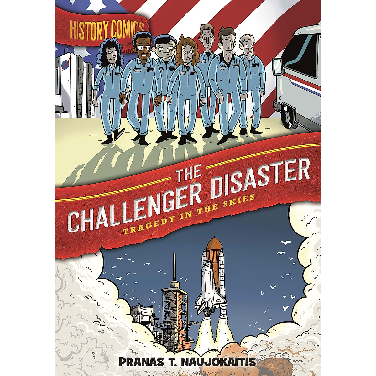 History Comics: The Challenger Disaster: Tragedy in the Skies