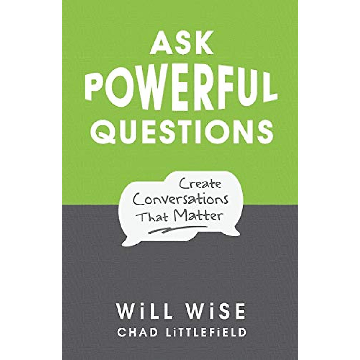Ask Powerful Questions: Create Conversations That Matter