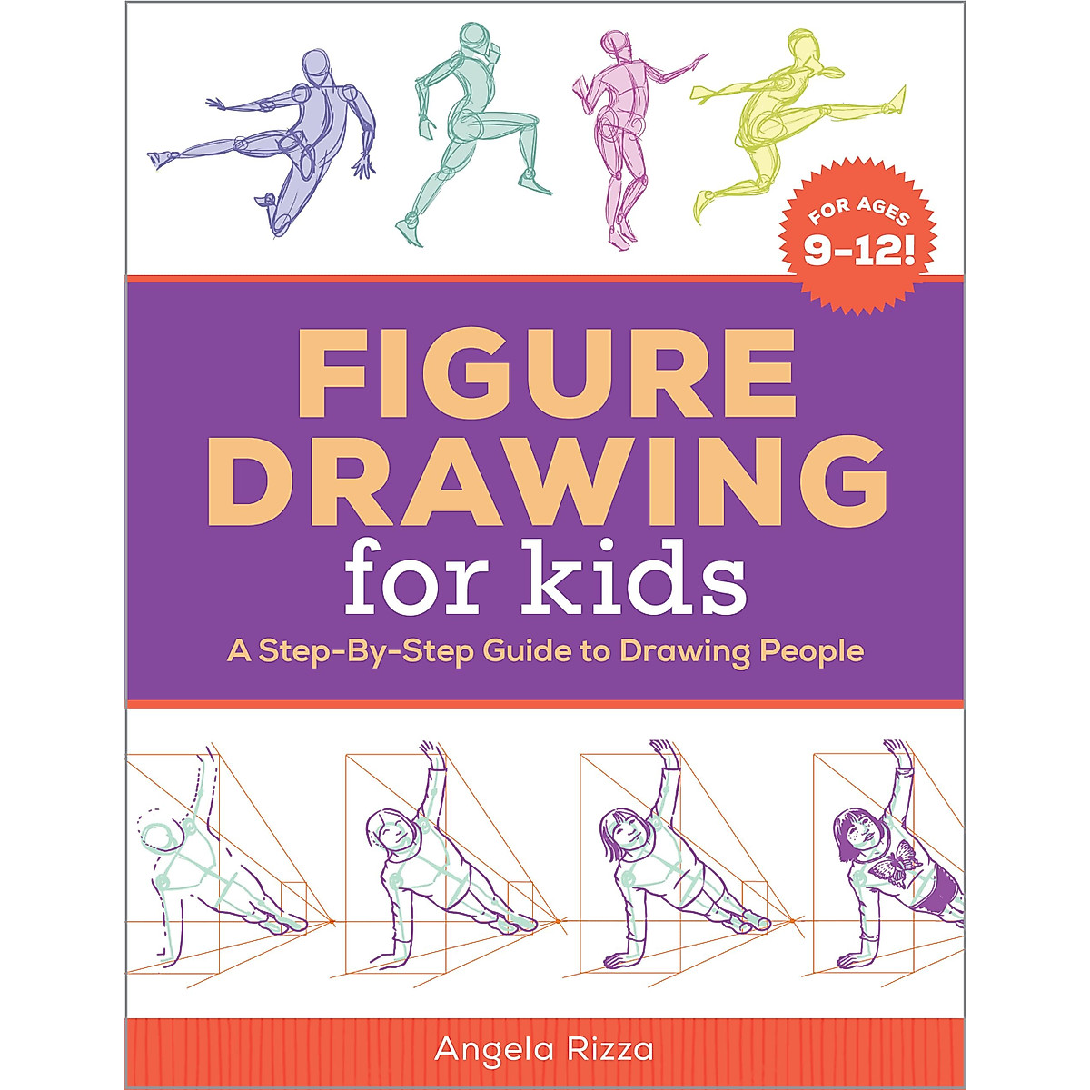 Figure Drawing for Kids: A Step-By-Step Guide to Drawing People (Drawing Books for Kids Ages 9 to 12)