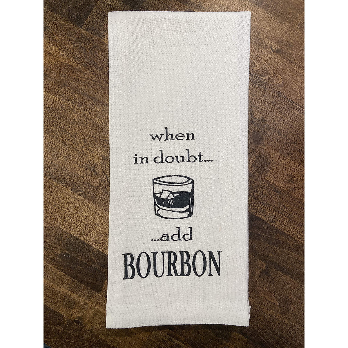 When In Doubt Add Bourbon Tea Towel | Dish Towels with Funny Bourbon Whiskey Sayings are Perfect for Home, Bar, or Kitchen | Funny Gift for Old Fashioned Cocktail Lovers