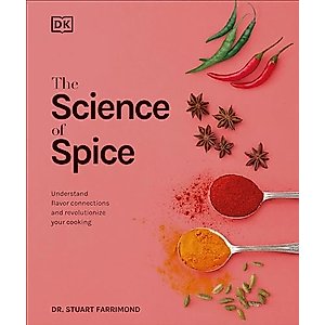 The Science of Spice: Understand Flavor Connections and Revolutionize Your Cooking