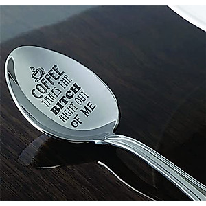Coffee Lover Best Friend Engraved Spoon Gift | Funny Gag Gift | Adult Gift For Boyfriend | BFF Gift For Men Who Have Everything - Coffee Takes The Bitch Right Out Of Me Stainless Steel Spoon-7 Inch
