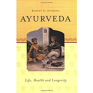 Ayurveda: Life, Health, and Longevity